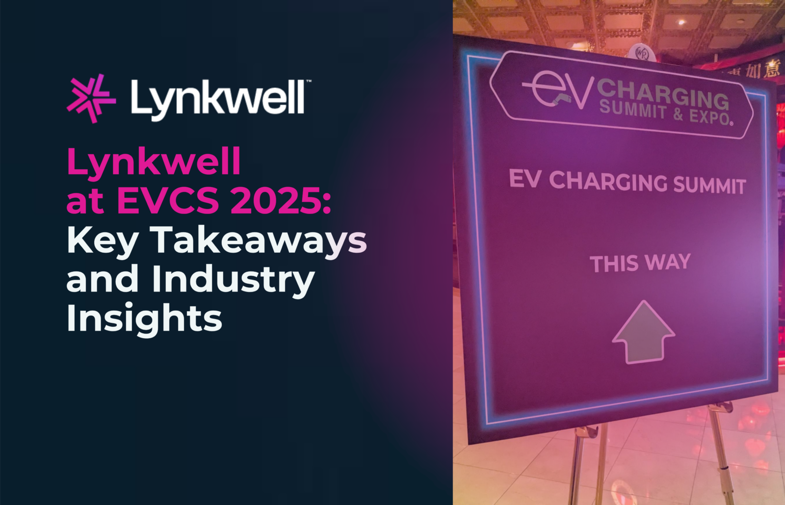 Lynkwell at EVCS 2025: Key Takeaways and Industry Insights - Lynkwell